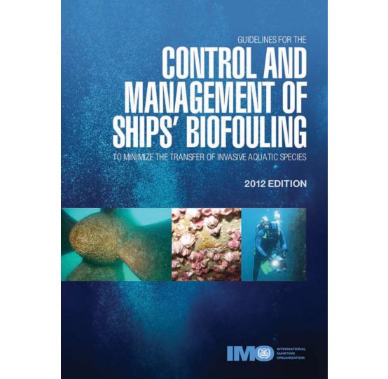Control & Management of Ships' Biofouling, 2012 Edition | International ... Control & Management of Ships' Biofouling, 2012 Edition | International ...